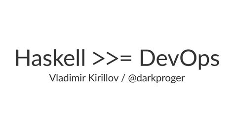 Haskell Devops Speaker Deck