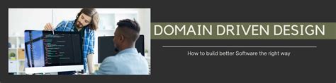 Why Do You Need Domain Driven Design