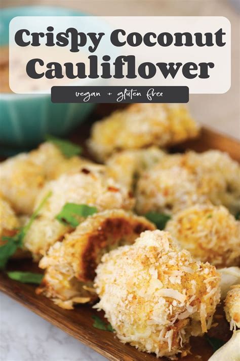 Vegan Coconut Cauliflower Bites Rooty Fruity Vegan Vegan Recipes
