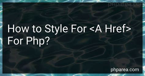 how to style for for php in 2025