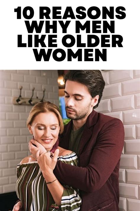 10 Reasons Why Men Like Older Women Older Women Men Older