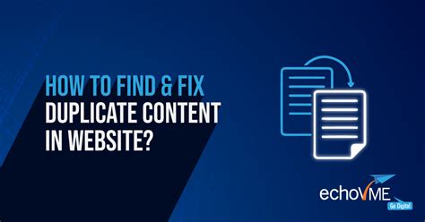 How To Find And Fix Duplicate Content In Websites Echovme Digital