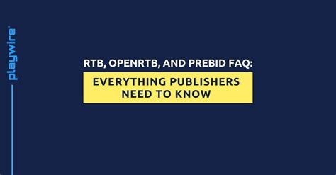 rtb openrtb and prebid faq everything publishers need to know