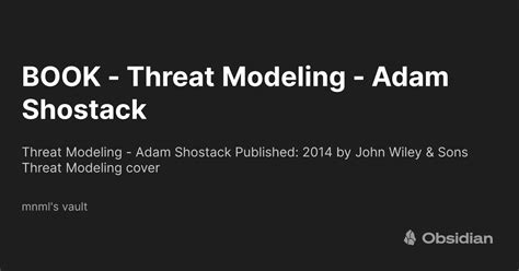 book threat modeling adam shostack mnml s vault obsidian publish