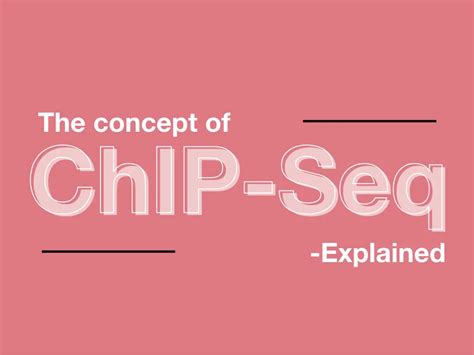 The Concept Of Chip Seq Chip Sequencing Explained Genetic Education