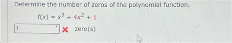 Solved Determine The Number Of Zeros Of The Polynomial Chegg