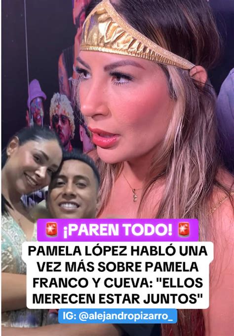 Pamela López Defiende A Pamela Franco Y Cueva Tiktok