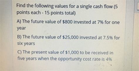 Solved Find The Following Values For A Single Cash Flow A Chegg Com