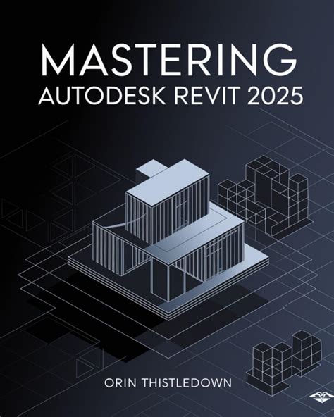 Mastering Autodesk Revit 2025 A Comprehensive Guide To Leveraging Revit Desertcart Singapore