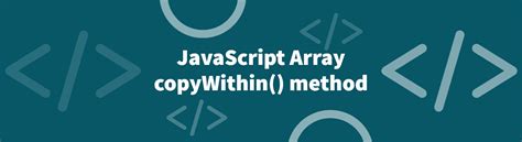 Javascript Array Copywithin Method By Faruk Jun 2023 Medium