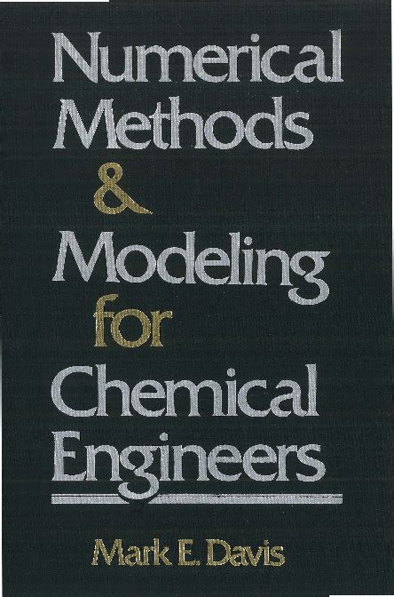 Numerical Methods And Modeling For Chemical Engineers Mark E Davis1pdf Pdfcoffeecom