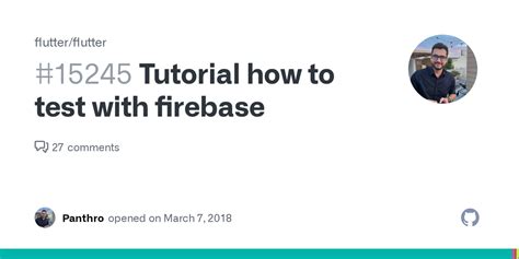 Tutorial How To Test With Firebase · Issue 15245 · Flutterflutter