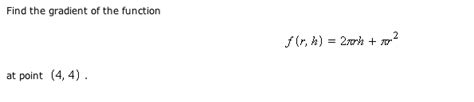 solved find the gradient of the function f r h 2pirh