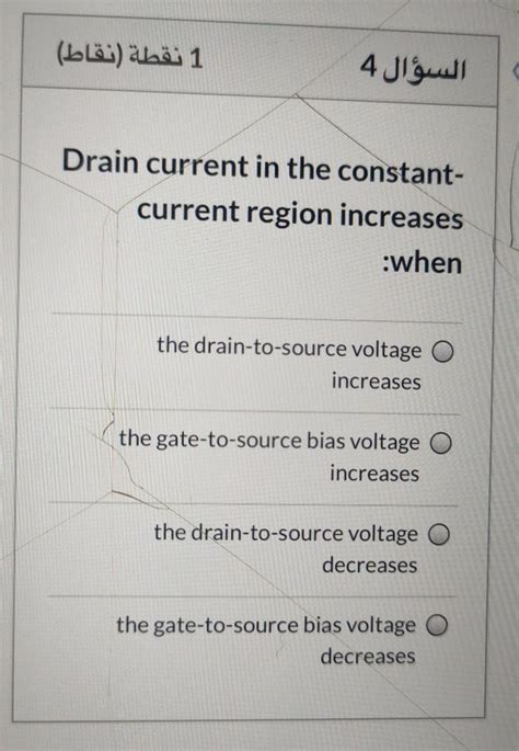 Solved 1 نقطة نقاط السؤال 4 Drain Current In The Constant