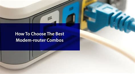 How To Choose The Best Modem Router Combos