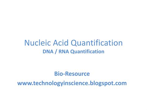 Nucleic Acid Quantification Methods Dna Rna Quantification Pptx