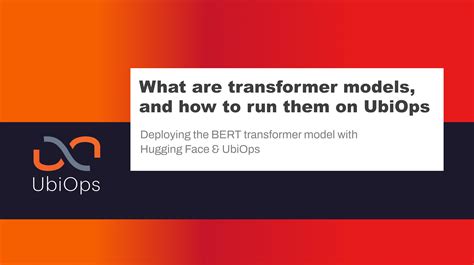 What Are Transformer Models And How To Run Them On Ubiops Ubiops