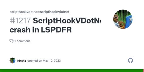 scripthookvdotnet crash in lspdfr · issue 1217 · scripthookvdotnet