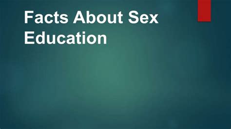 Facts About Sex Education Pptx