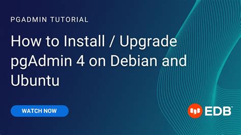 How To Installupgrade Pgadmin 4 On Debian And Ubuntu Youtube