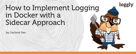 How To Implement Logging In Docker With A Sidecar Approach