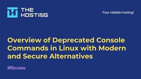 Overview Of Deprecated Console Commands In Linux With Modern And Secure Alternatives