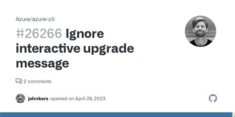 Ignore Interactive Upgrade Message · Issue 26266 · Azureazure Cli