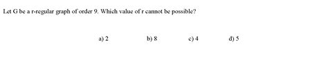Solved Let G Be A R Regular Graph Of Order 9 Which Value Of