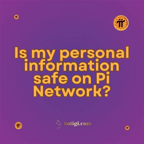 Is My Personal Information Safe On Pi Network Must Read