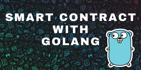 Smart Contract With Golang Interacting With Smart Contracts By Aman Agarwal Nerd For Tech