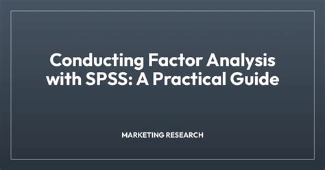 Conducting Factor Analysis With Spss A Practical Guide • Slm Self