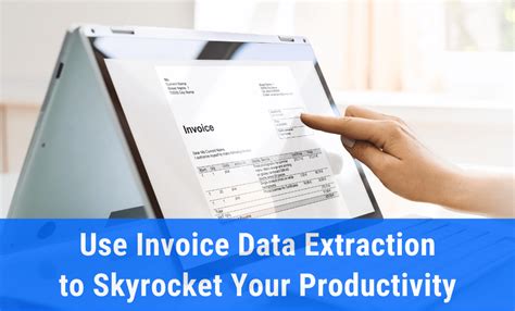 Boost Productivity With Invoice Data Extraction