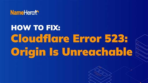 How To Fix Cloudflare Error 523 Origin Is Unreachable 2023