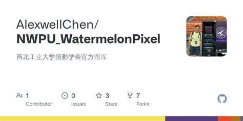 Github Alexwellchennwpuwatermelonpixel 西北工业大学摄影学会官方图库