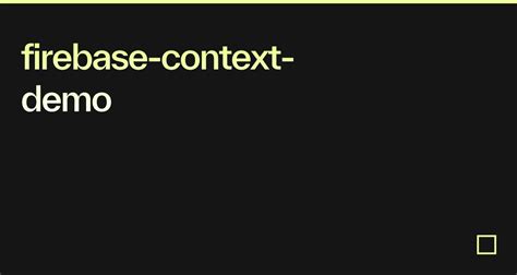 Firebase Context Demo Codesandbox