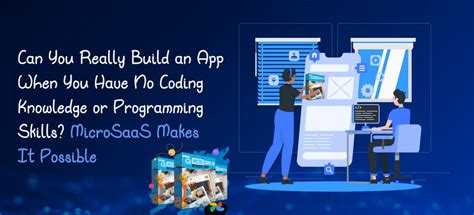 Can You Really Build An App When You Have No Coding Knowledge Or Programming Skills Microsaas