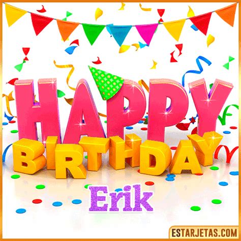 Feliz Cumpleaños Erik Imágenes Gif Tarjetas y Mensajes Feliz Cumpleaños Erik Imágenes Gif Tarjetas y Mensajes