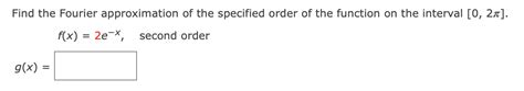 Solved Find The Fourier Approximation Of The Specified Order
