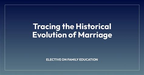 Tracing The Historical Evolution Of Marriage • Social Work Institute