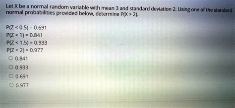 solved let x be a normal random variable with mean 3 and standard deviation 2 using one of the