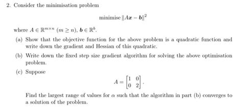 Solved 2 Consider The Minimisation Problem Minimise Ax