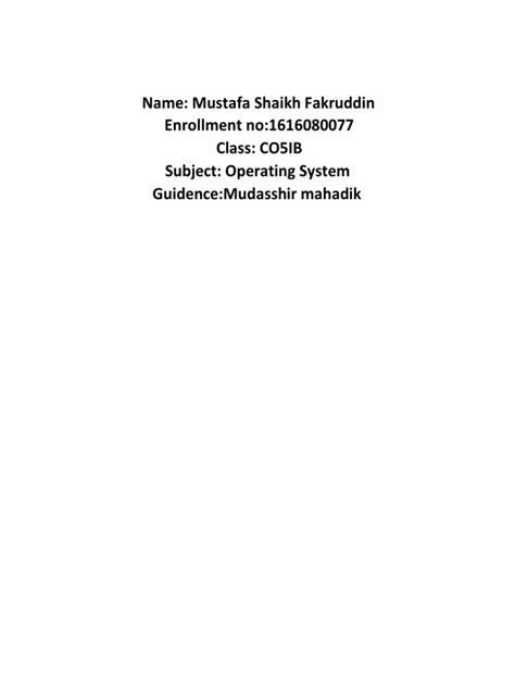 Name Mustafa Shaikh Fakruddin Enrollment No1616080077 Class Co5ib Subject Operating System