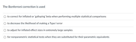 Solved The Bonferroni Correction Is Used To Correct For Chegg