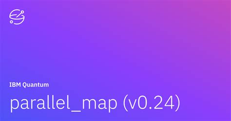 Parallelmap V024 Ibm Quantum Documentation