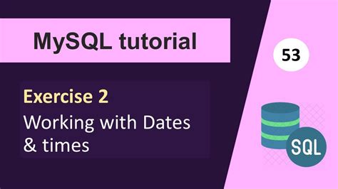 Mysql Exercise 2 Working With Dates And Times Mysql Tutorial For