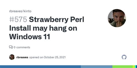 Strawberry Perl Install May Hang On Windows 11 · Issue 575 · Rbreaveskinto · Github