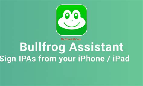 Hướng Dẫn Sử Dụng Bullfrog Assistant để Cài Ipa Giả Lập Vị Trí Gps Kích Hoạt Jit Trên Iphone