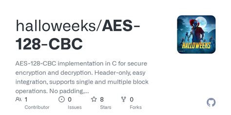 Github Halloweeksaes 128 Cbc Aes 128 Cbc Implementation In C For Secure Encryption And