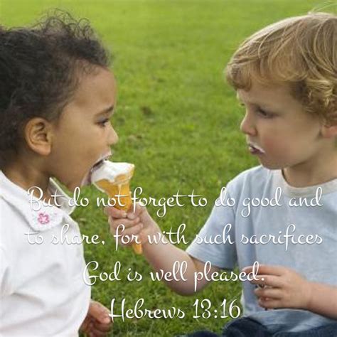 Hebrews 13 16 But Do Not Forget To Do Good And To Share For With Such