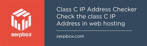 Class C Ip Checker SerpBox